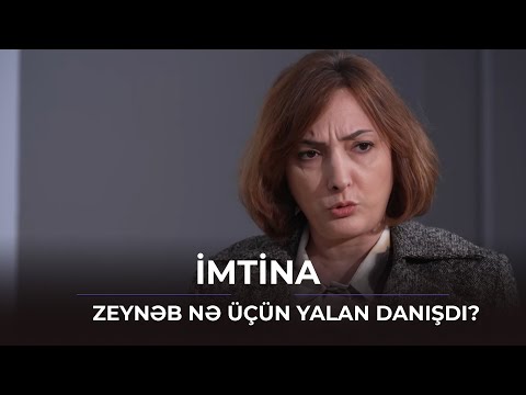 Zeynəb niyə yalan danışdı? - İmtina