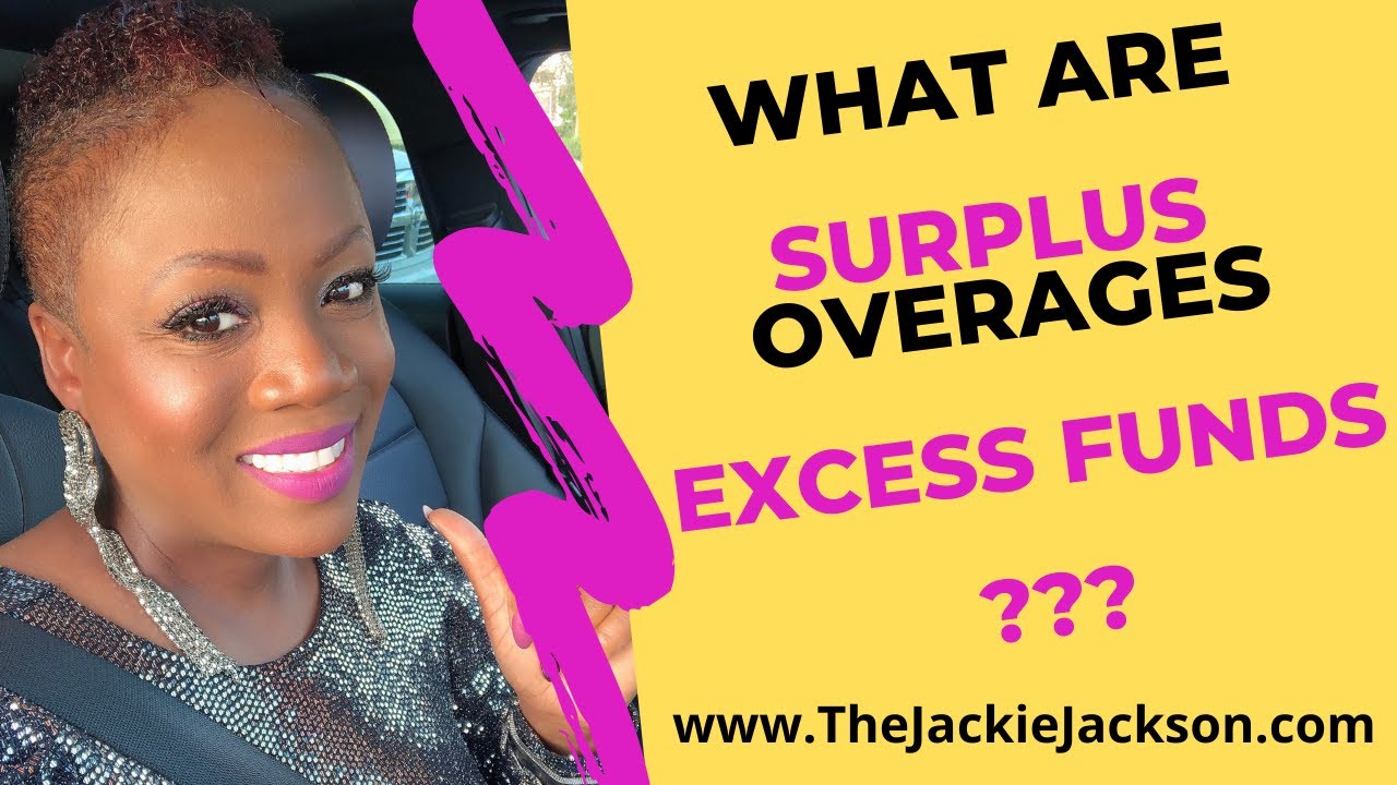 What Are Surplus Overages & Excess Funds Over Bid || Jackie Jackson ...