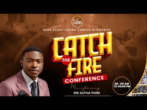 CATCH THE FIRE CONFERENCE UNIVERSITY OF MALAWI | WITH SIR ALPHA PHIRI ...