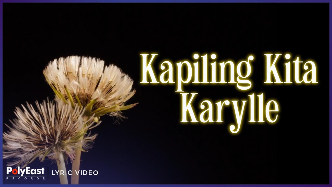 Karylle - Kapiling Kita (Lyric Video) - YouTube
