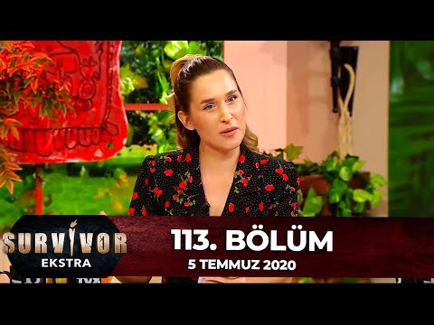Survivor Ekstra 113.Bölüm | 5 Temmuz 2020