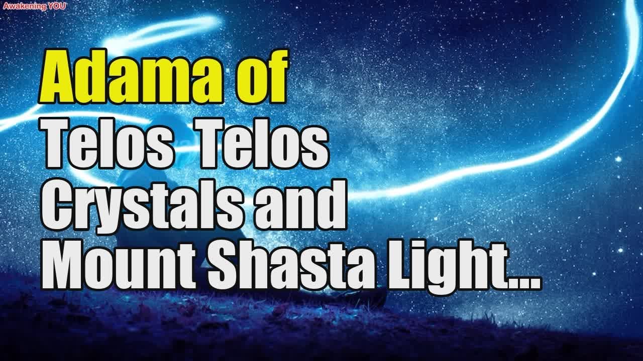 Adama of Telos ~ Telos Crystals and Mount Shasta Light Work - YouTube