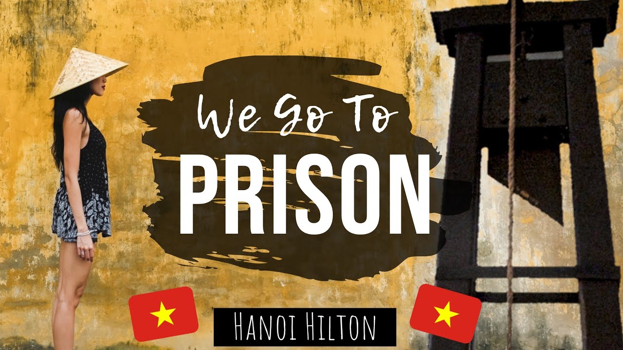 WE GO TO A VIETNAMESE PRISON | HOA LOA PRISON | HANOI HILTON 🇻🇳 - YouTube