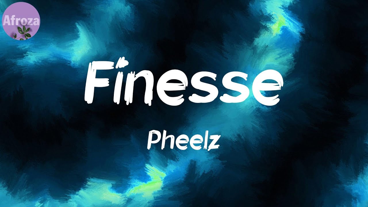 Finesse (Lyrics) - Pheelz - YouTube