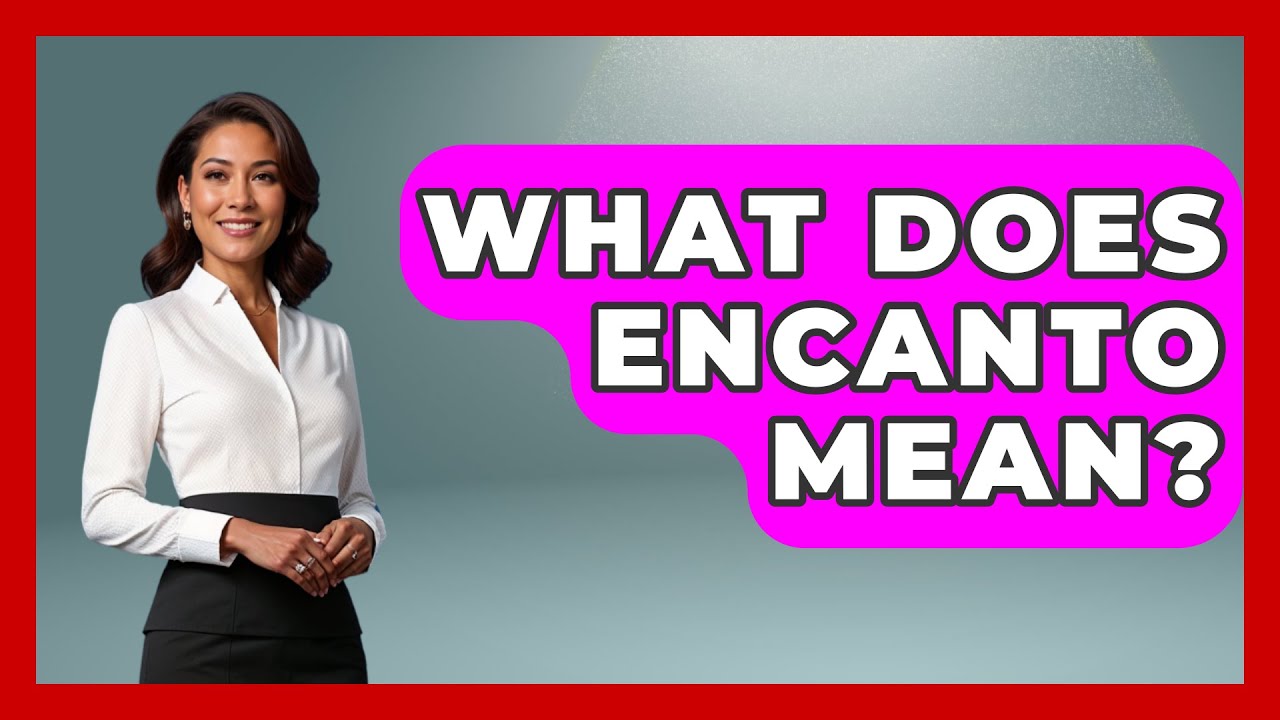 What Does Encanto Mean? - Kingdom Of Treasures - YouTube