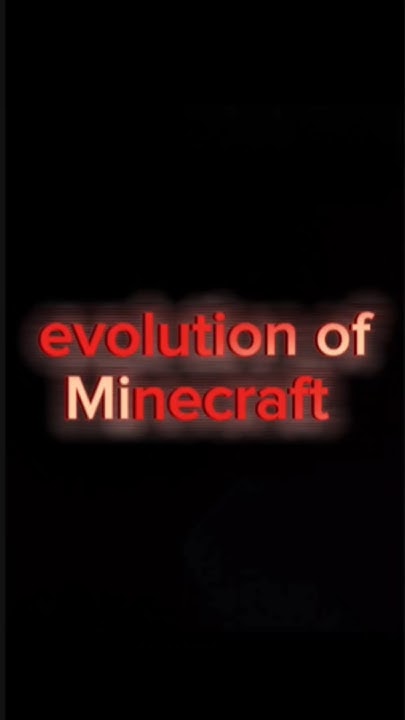 Edit evolution of Minecraft - YouTube