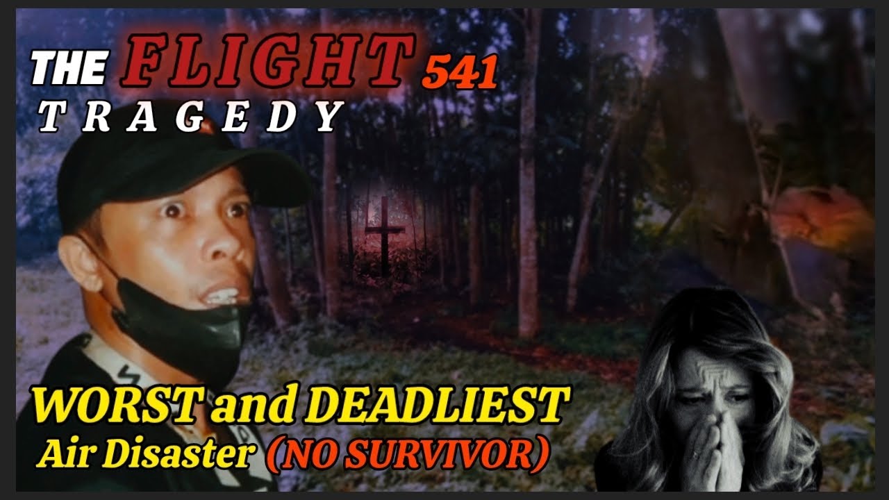 Ang Malagim Na Sinapit Ng Mga Pasahero! THE FLIGHT 541 TRAGEDY ...
