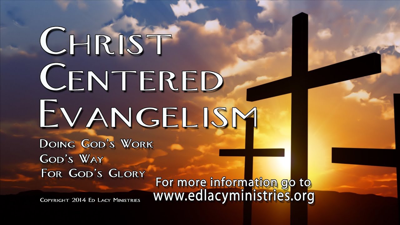 Christ Centered Evangelism Part 1 - YouTube