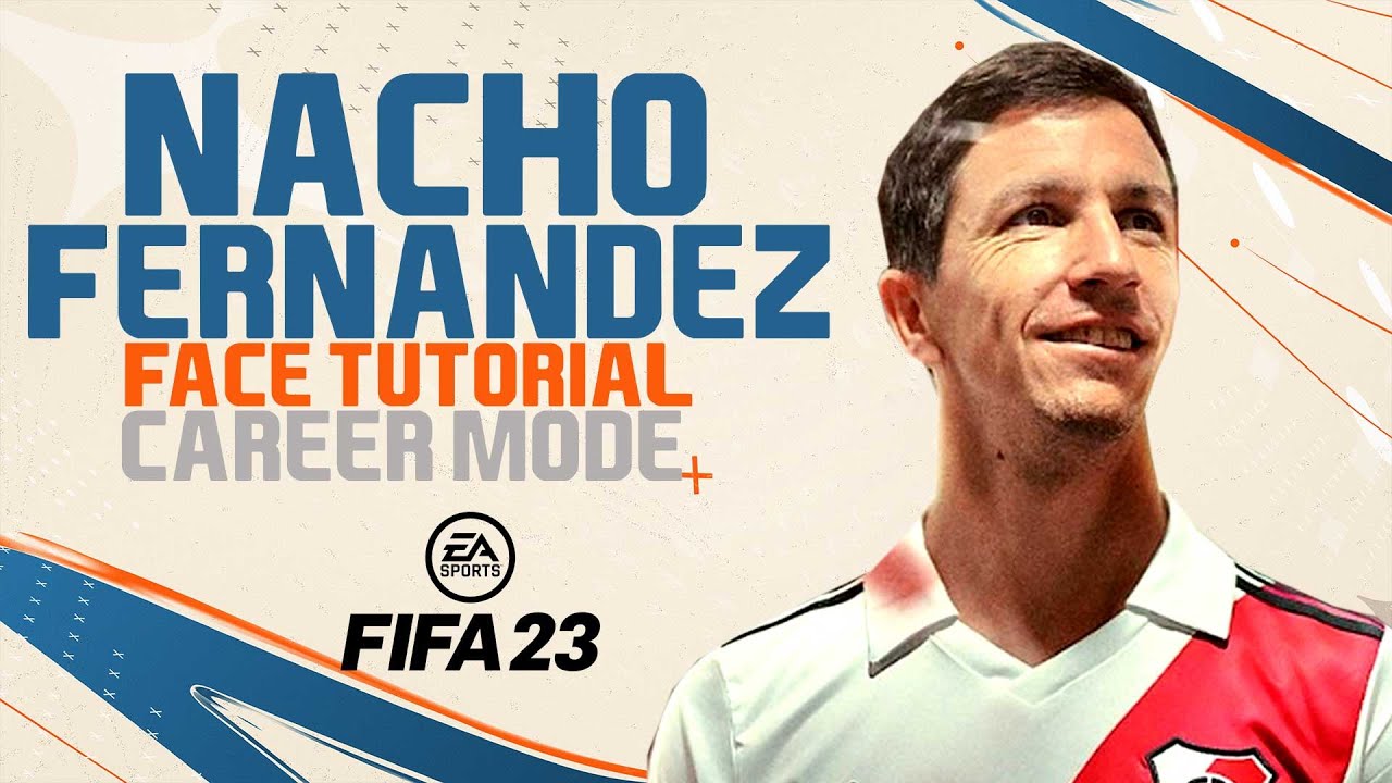 NACHO FERNANDEZ FACE FIFA 23 Pro Clubs Face Creation LOOKALIKE RIVER ...
