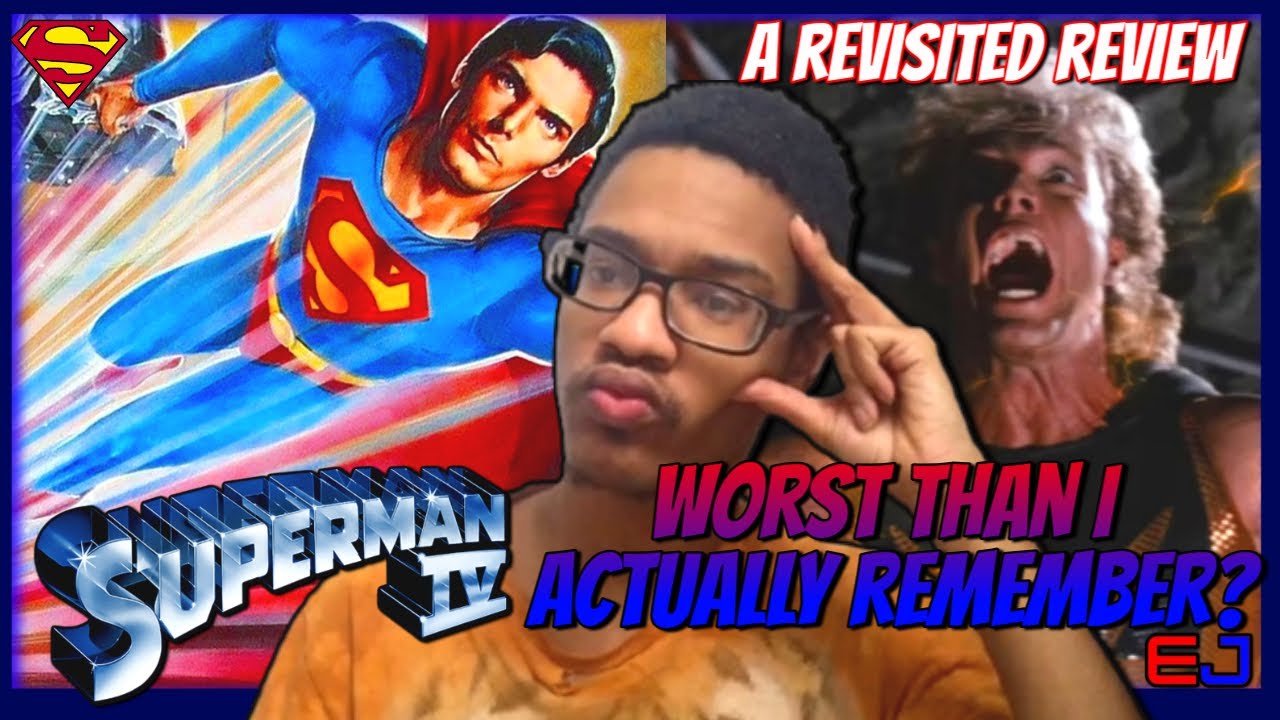 Superman IV: The Quest for Peace is the WORST Superman Film ! | A Revisited Rant | TRTS #6 | E.J ...