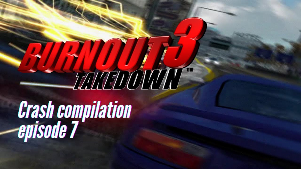 Burnout 3 crash compilation Episode 7 - YouTube