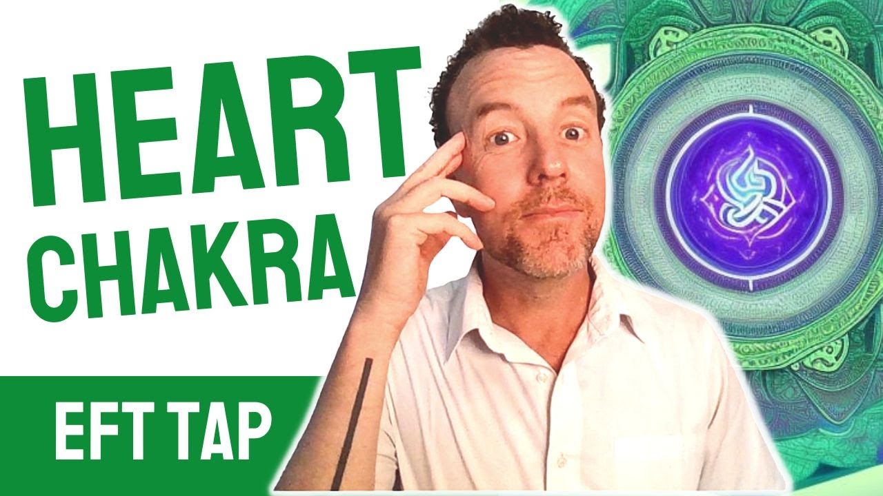 Open Your Heart Chakra with EFT Tapping 💚 Unlocking Abundance & Love ...