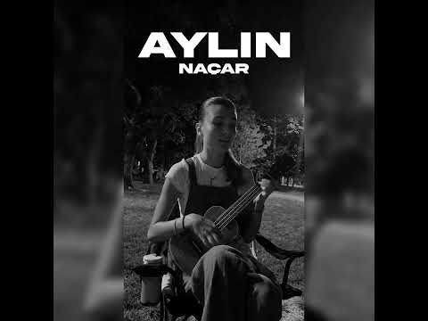 Aylin - Naçar