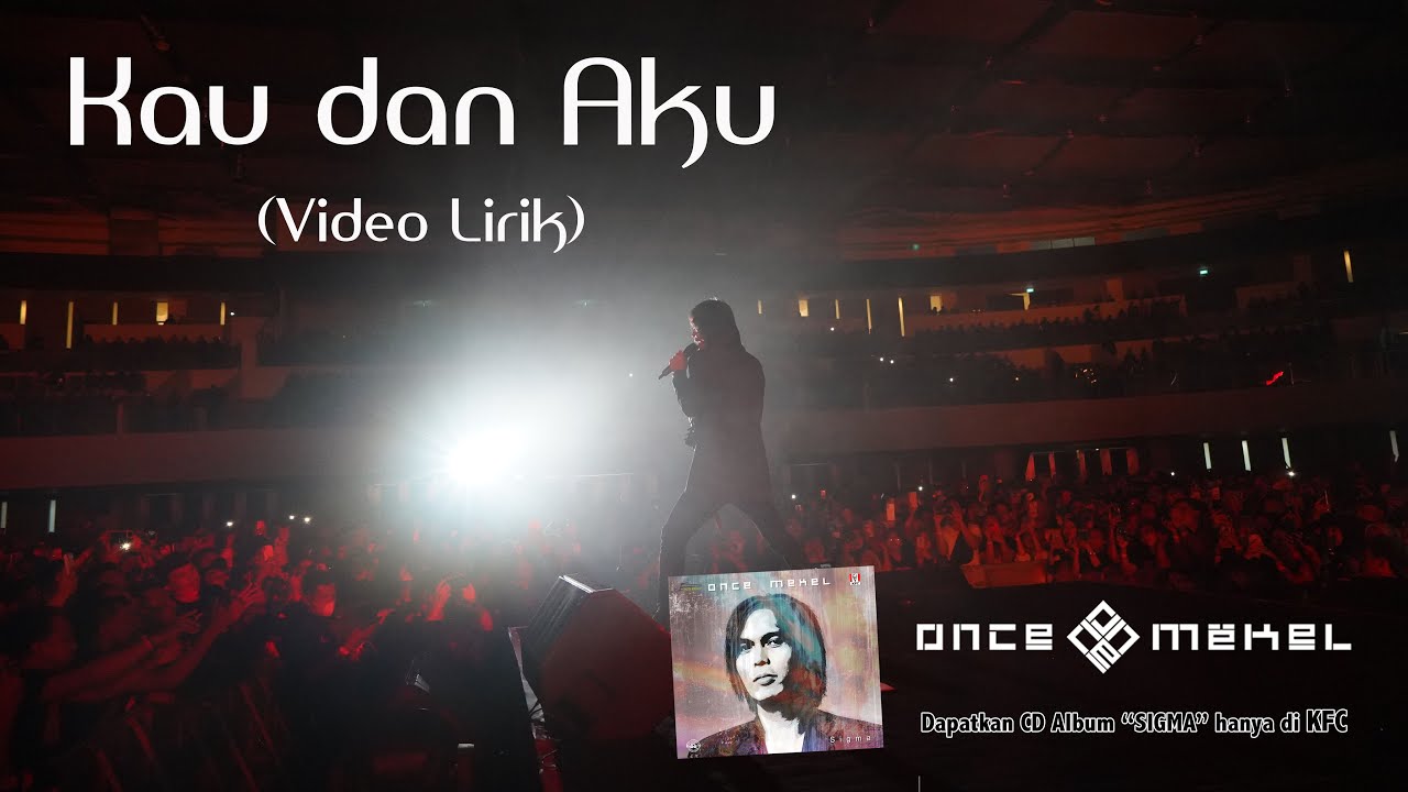 Kau dan Aku (Official Video Lirik) | Album "Sigma" Once Mekel - YouTube ...