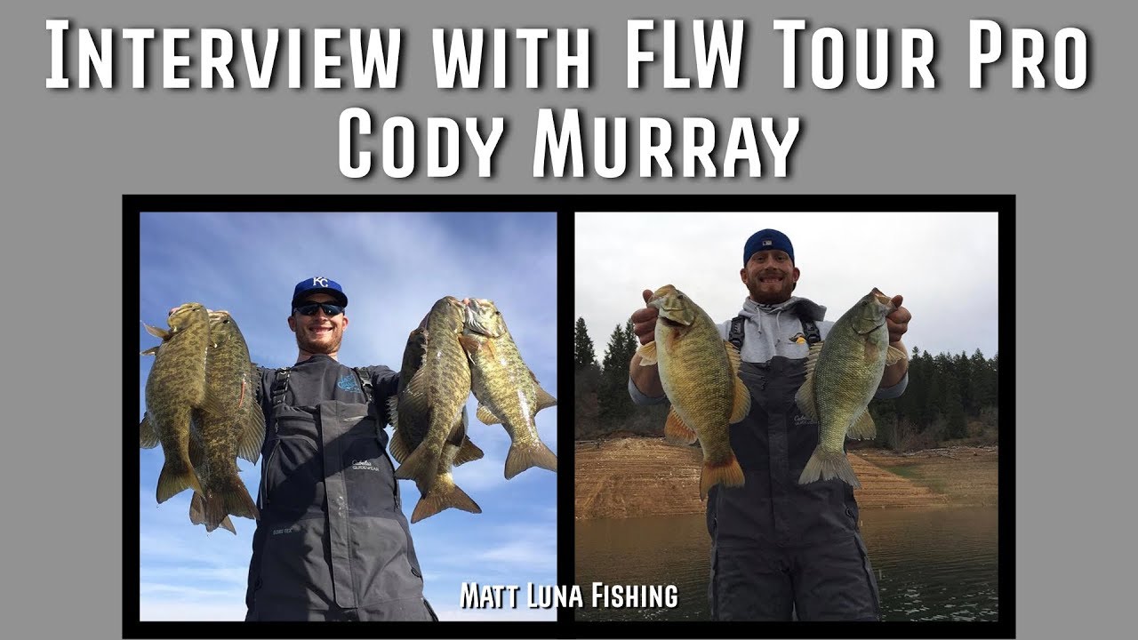 Interview with FLW Pro - Cody Murray - Discussing his road to pro, Lake ...