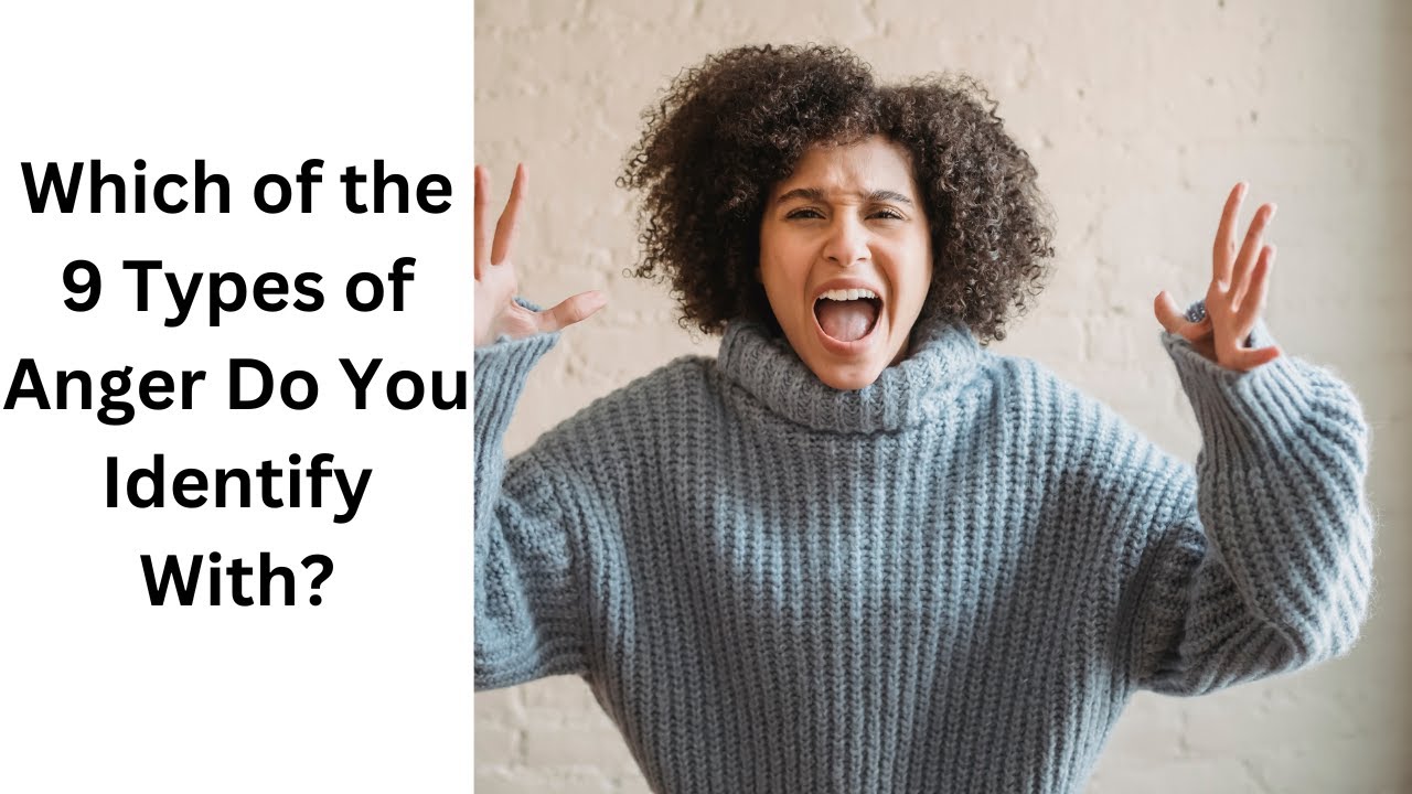 Which of the 9 Types of Anger Do You Identify With? - YouTube