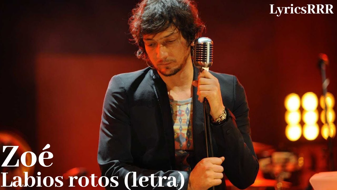 Labios rotos - Zoé (letra) - YouTube Music