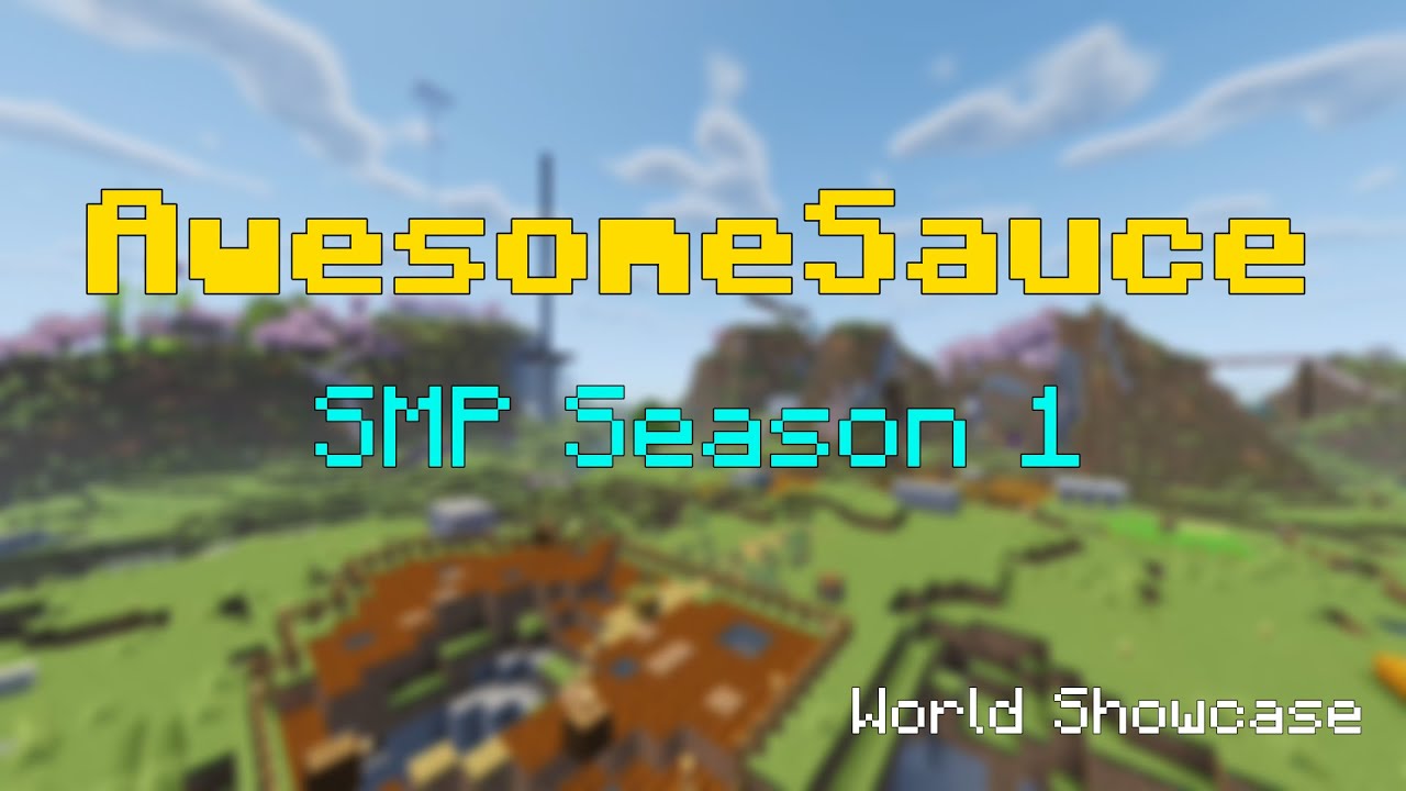 AwesomeSauce SMP Season 1 World Showcase - YouTube