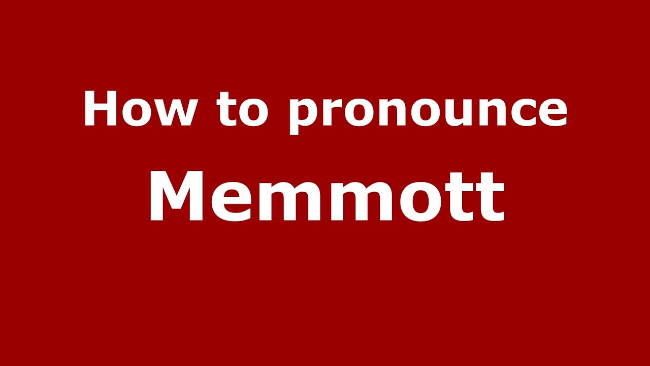 How to Pronounce Memmott - PronounceNames.com - YouTube