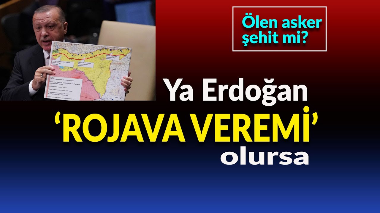Ya Erdoğan Rojava yüzünden verem olursa? şehit olur mu? - YouTube
