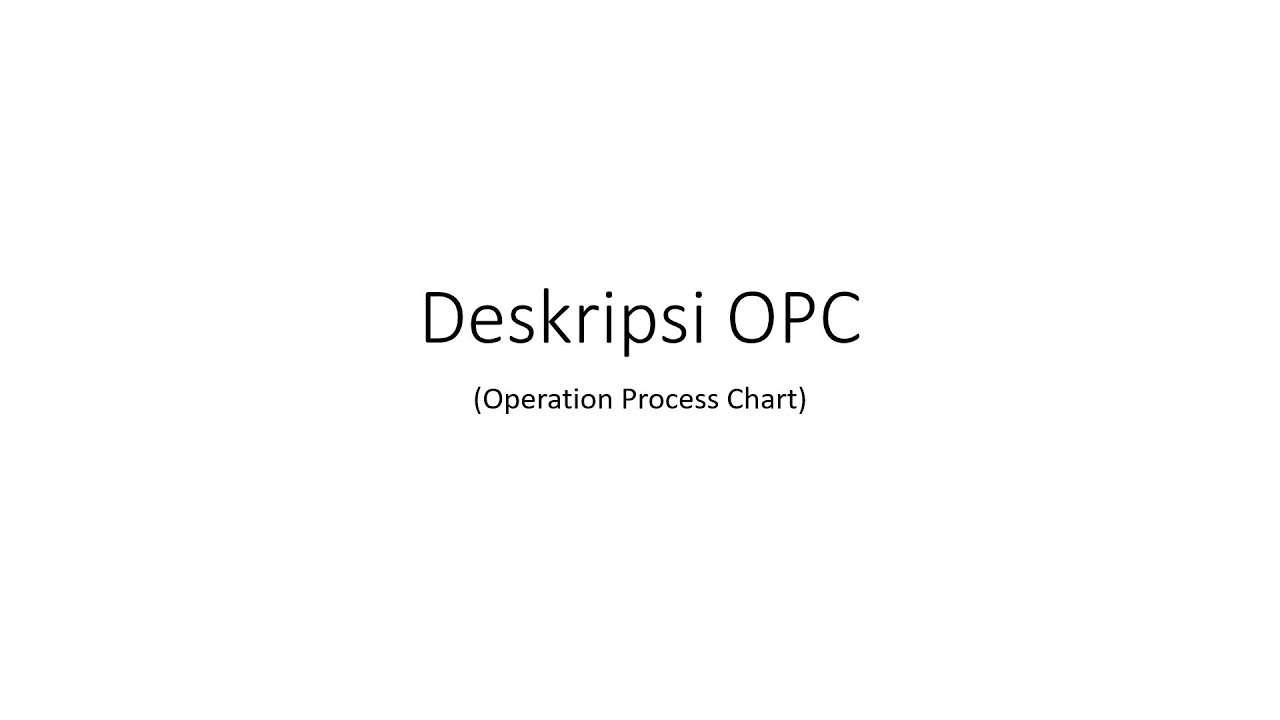 Deskripsi OPC (Operation Process Chart) Peta Proses Operasi - YouTube