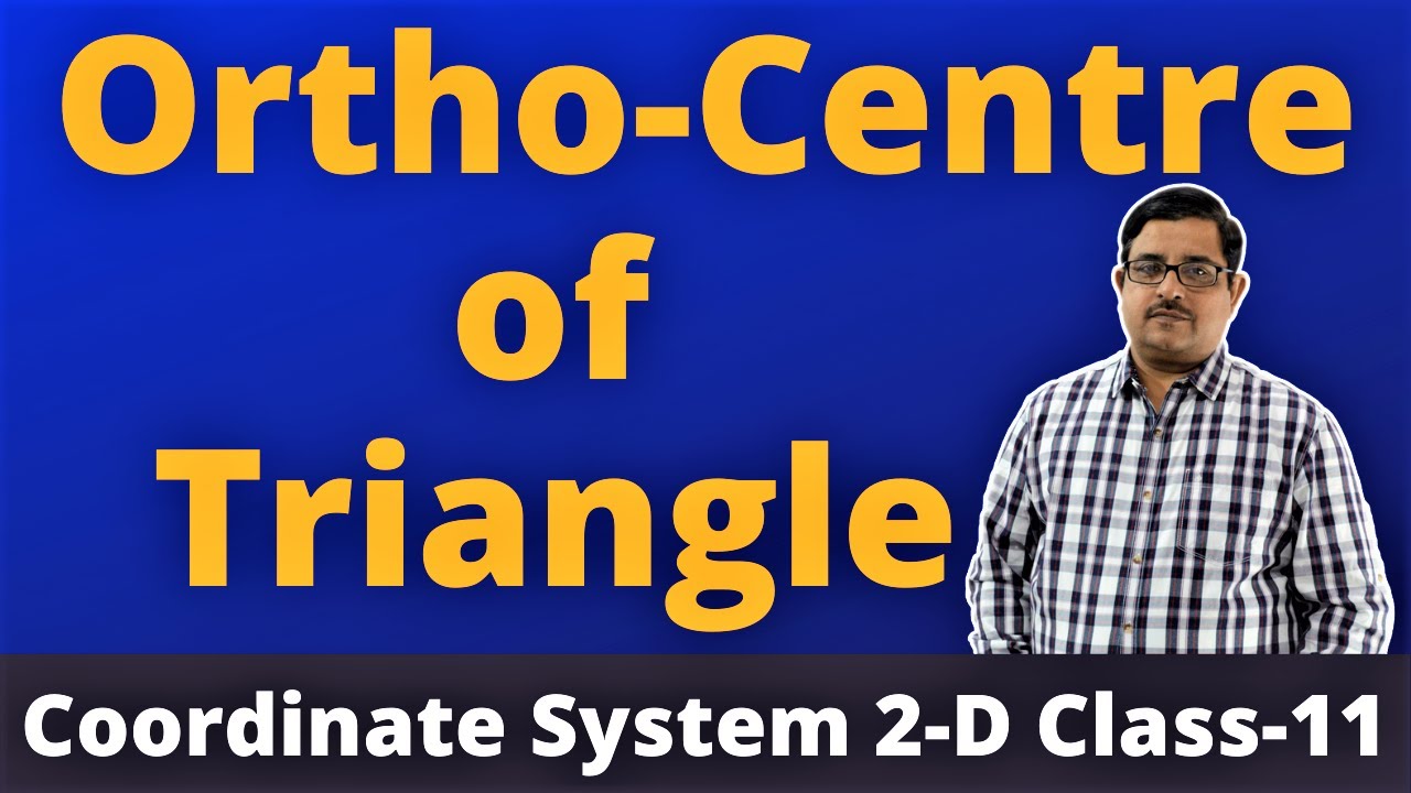 Ortho Centre of Triangle in 2D | Coordinate System 2-D Class-11 CBSE ...