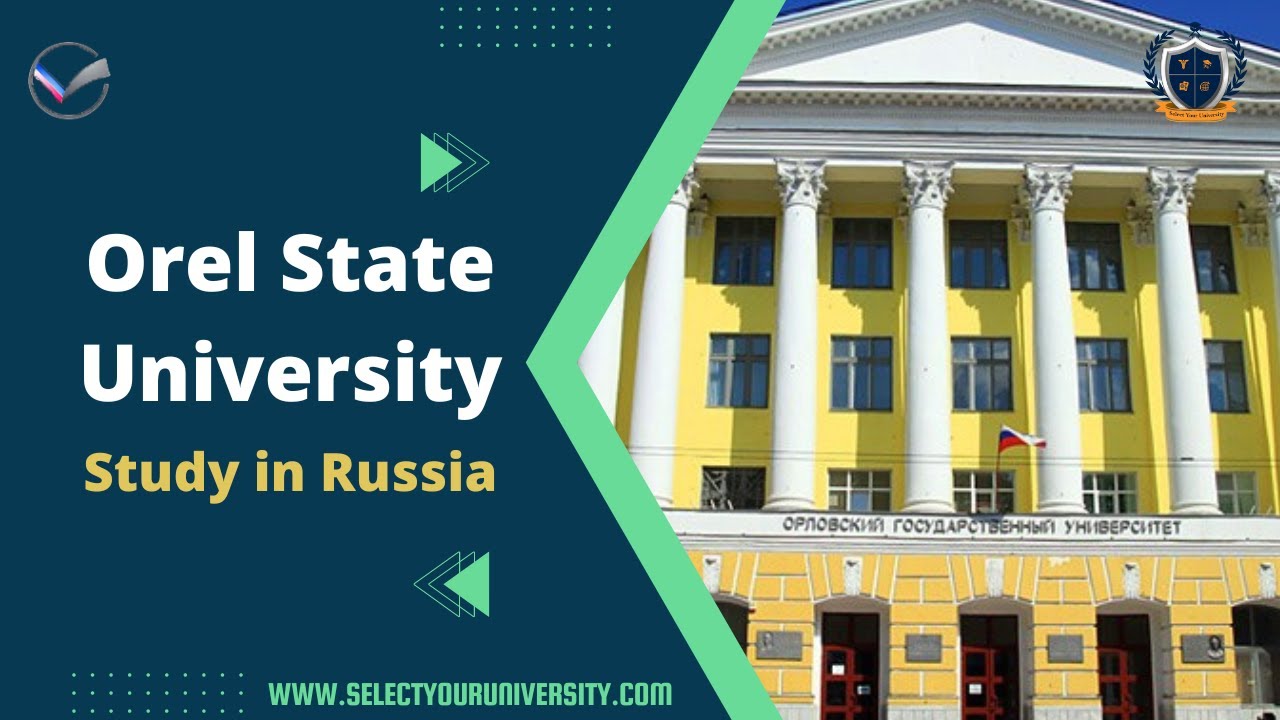 Orel State University | Top Medical University in Russia | Study in ...