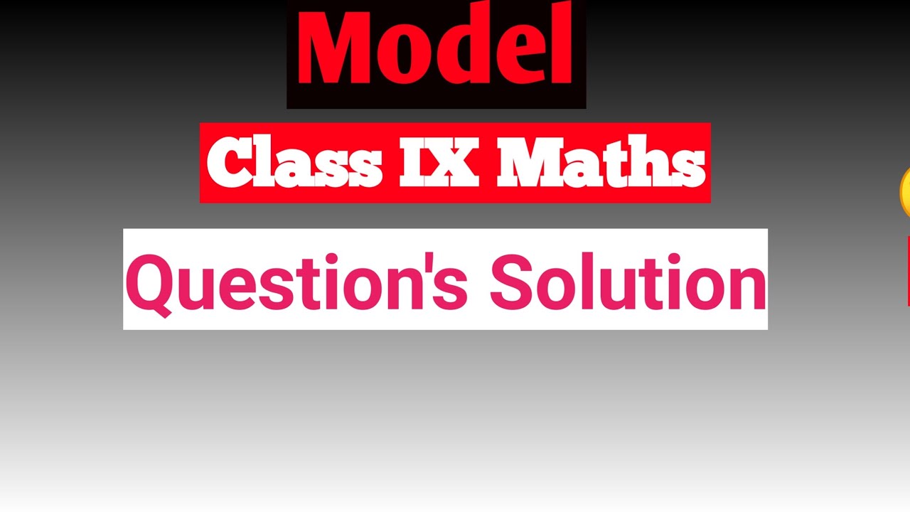 Class 9 Maths Model Questions and Answer solved - YouTube