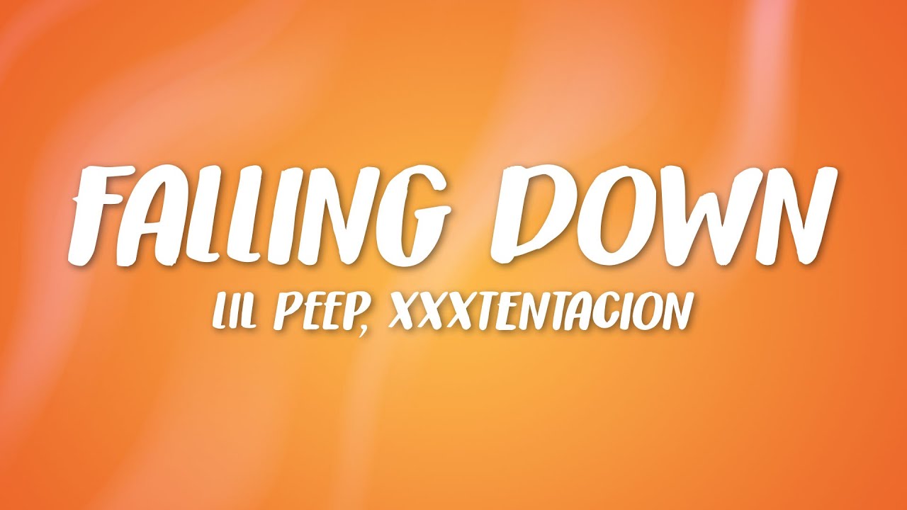 Lil Peep & XXXTENTACION - Falling Down (Lyrics) - YouTube