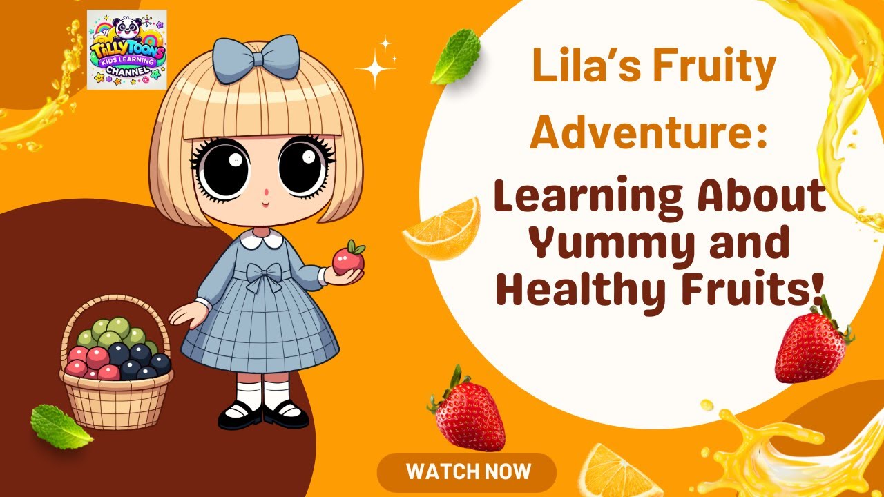 Lila's Fruit Adventure: Learning About Yummy and Healthy Fruits! - YouTube