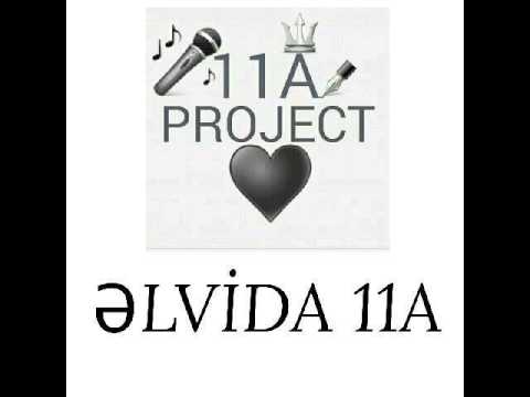 11A PROJECT-Əlvida 11A