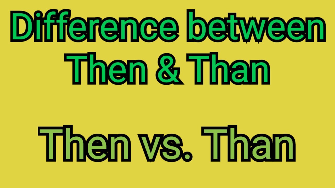 Then vs. Than/ difference between Then & Than #then&than - YouTube