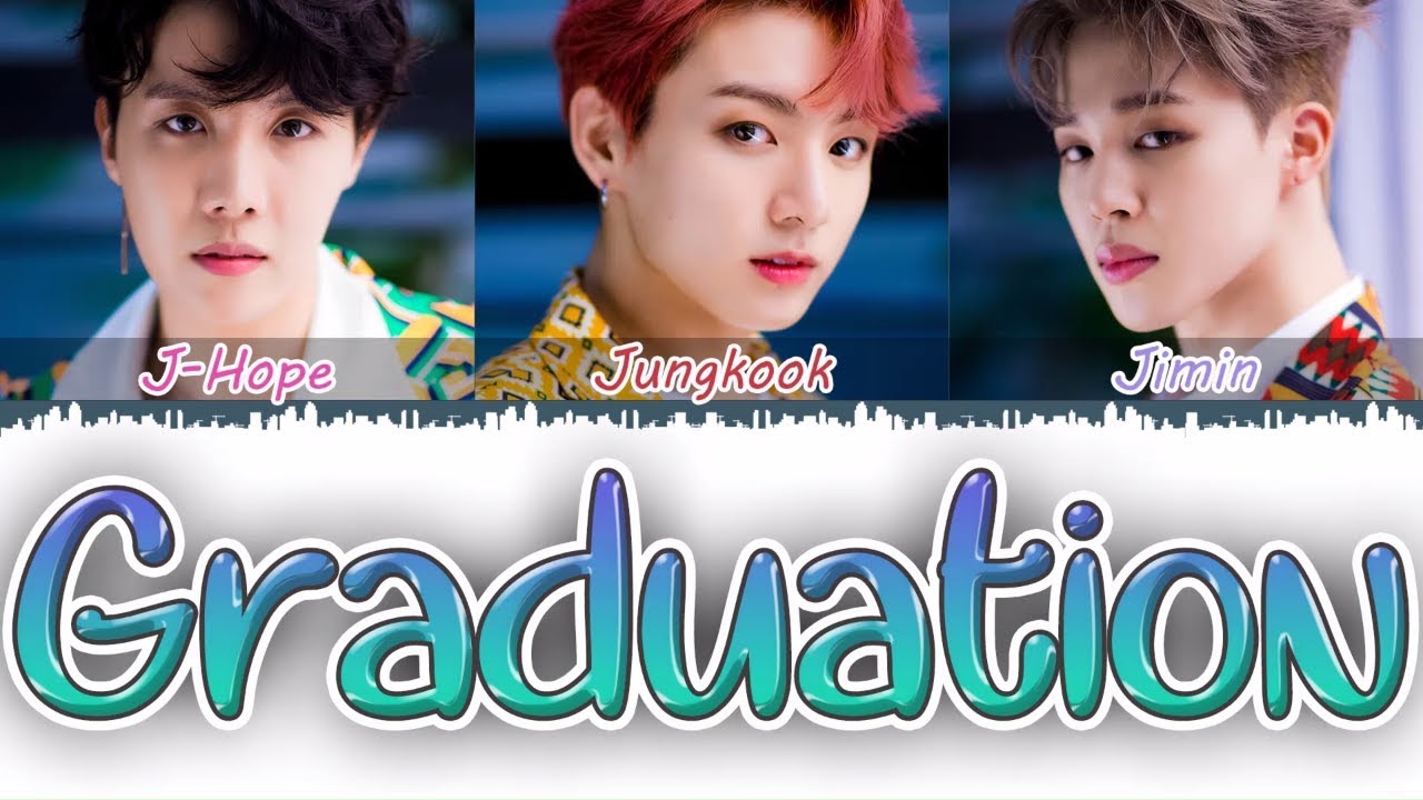 BTS J-Hope, Jimin, Jungkook - Graduation Song (Color Coded Lyrics/Eng ...