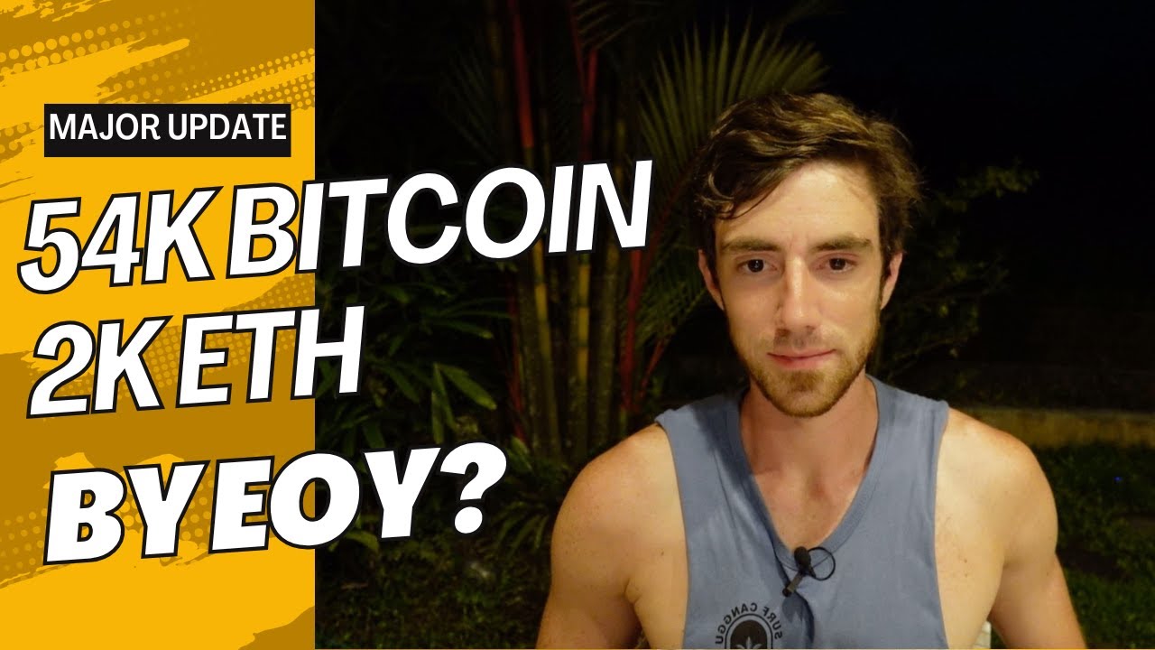 The Case for a 54k Bitcoin and 2k ETH by End of Year. - YouTube