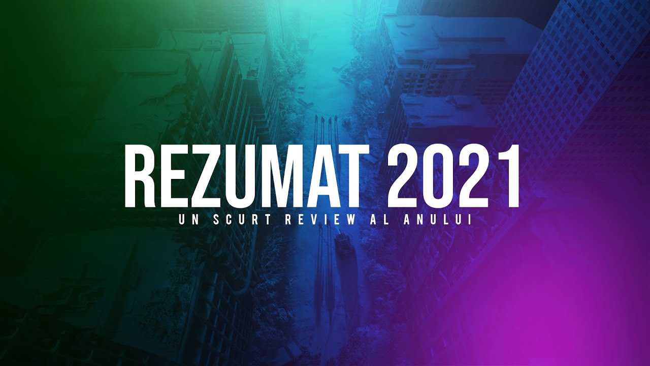 Rezumat 2021 - YouTube