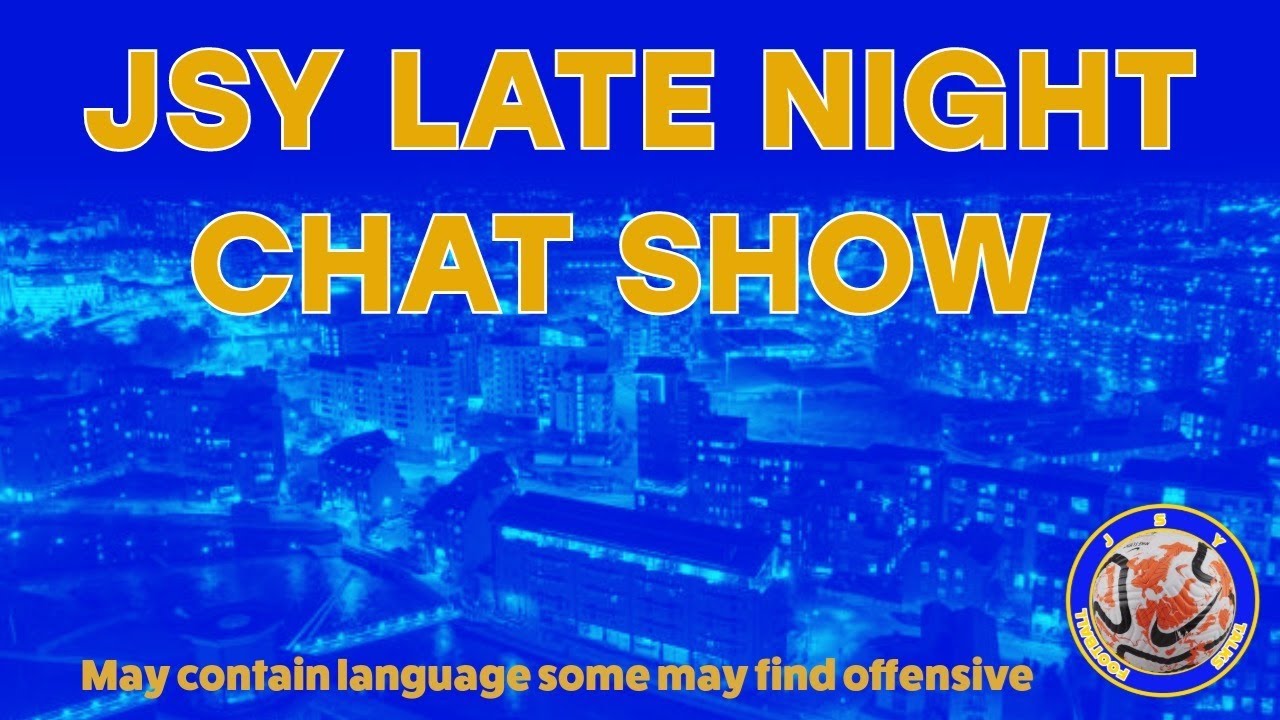JSYtalksfootball late night chat live - YouTube