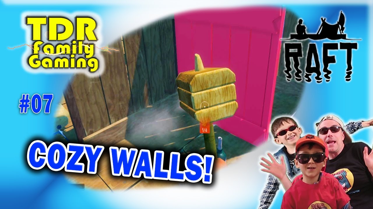 COZY WALLS! - Raft #07 Let's Play - YouTube