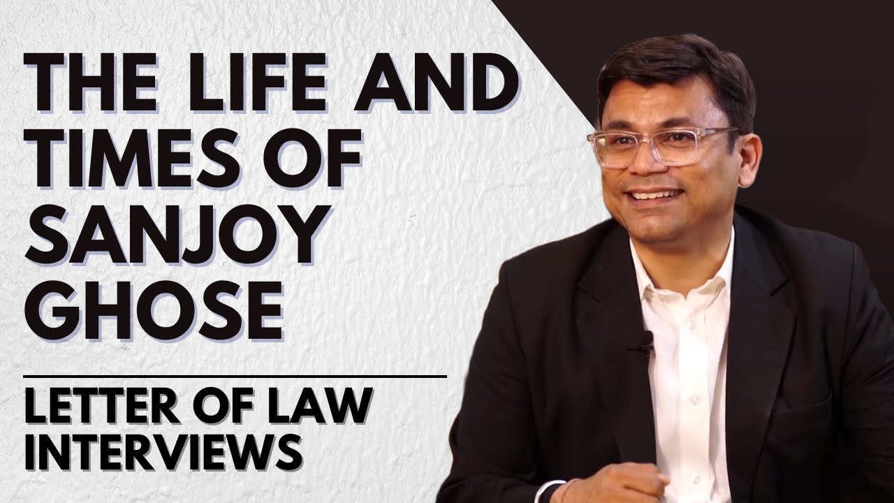 The Life and Times of Sr. Adv. Sanjoy Ghose | Letter of Law Interviews - YouTube