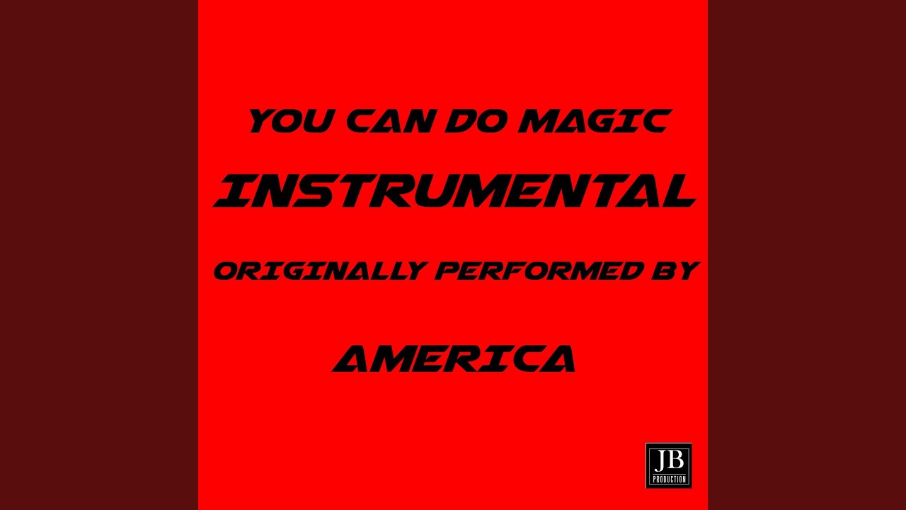 You Can do Magic (Instrumental Version Originally Performed by America ...
