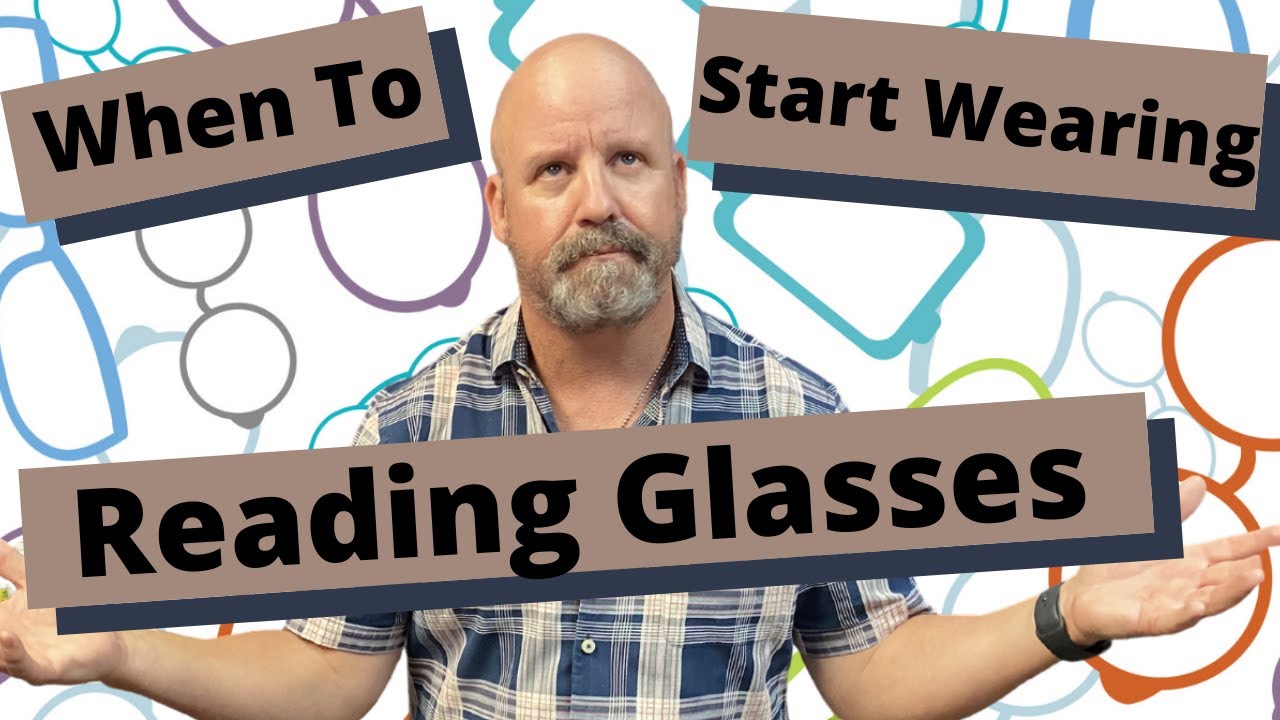 When To Start Wearing Reading Glasses YouTube