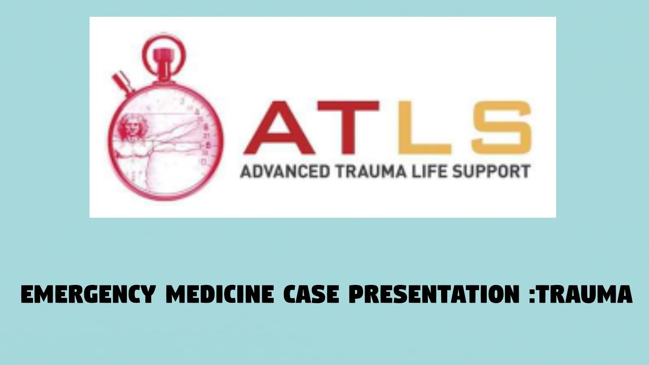 Emergency medicine case presentation || Trauma || ATLS - YouTube