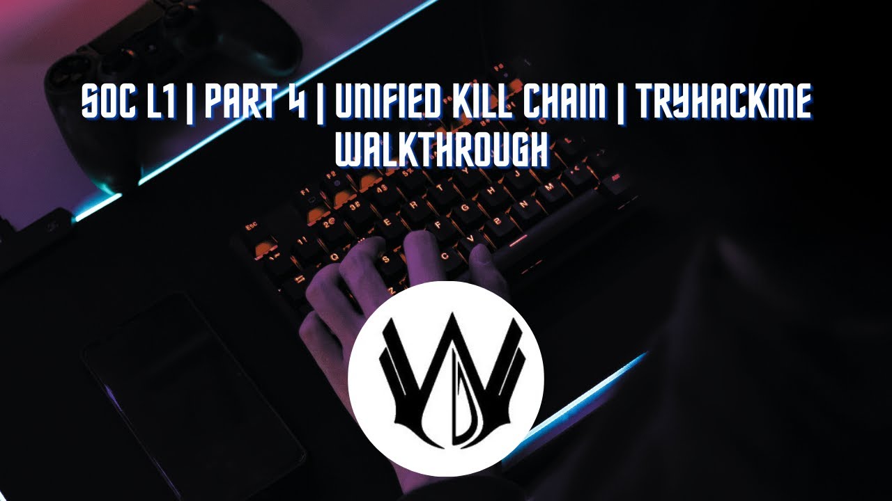 SOC L1 | Unified Kill Chain | Cyber Defence Framework | Tryhackme Walkthrough | Tamil | part4 ...
