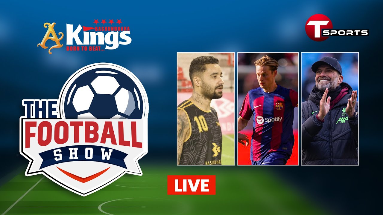 LIVE | The Football Show | Talk Show | Football | Football Analyst | T ...