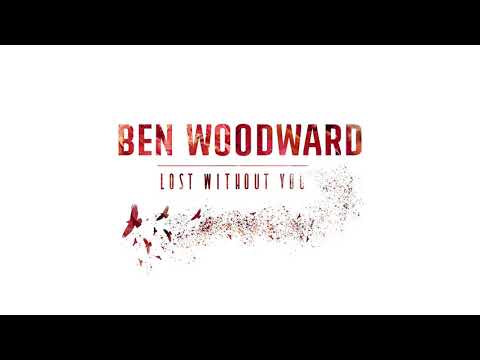 Ben Woodward - Lost Without You (Official Audio)