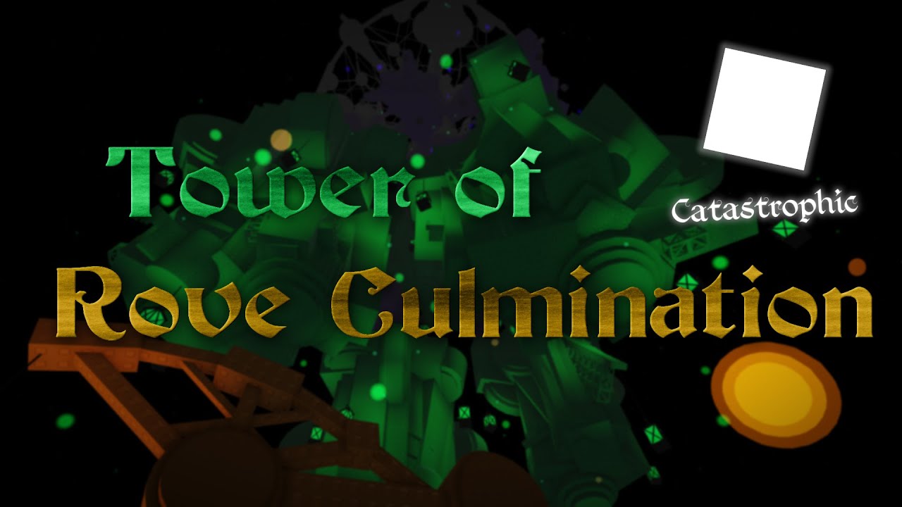 Tower of Rove Culmination Grinding (Low-Mid Catastrophic) | PB: F4x1 ...