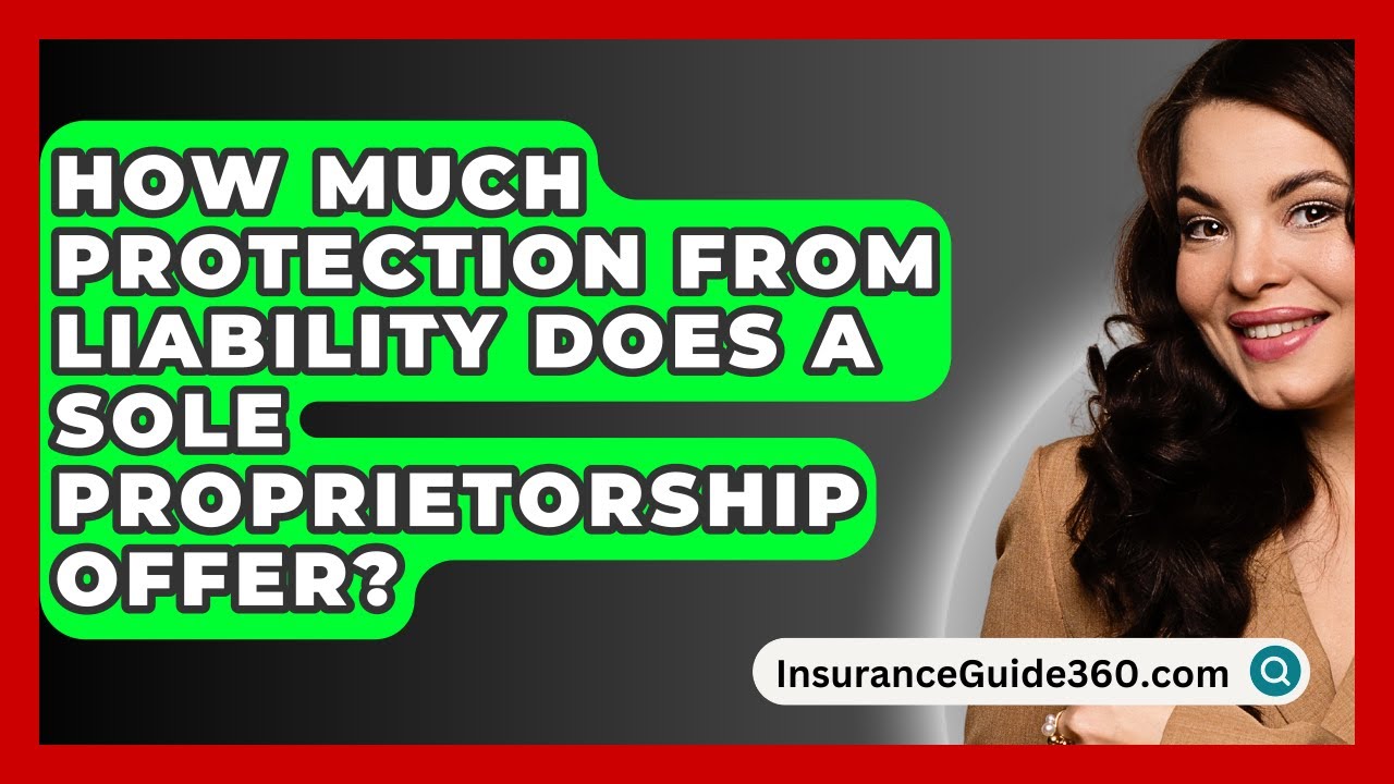 How Much Protection From Liability Does A Sole Proprietorship Offer ...