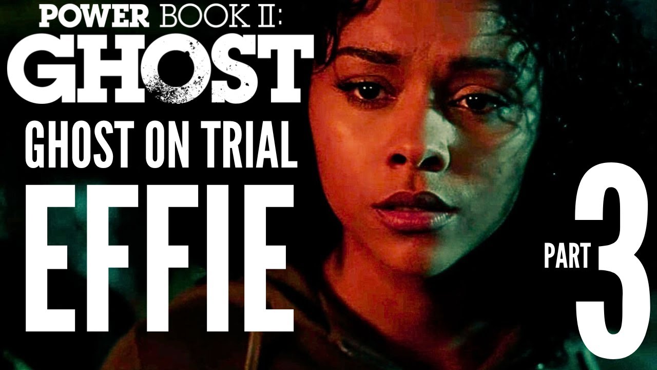 Ghost On Trial Pt. 3: Effie | Power Book 2 Ghost Season 4 - YouTube