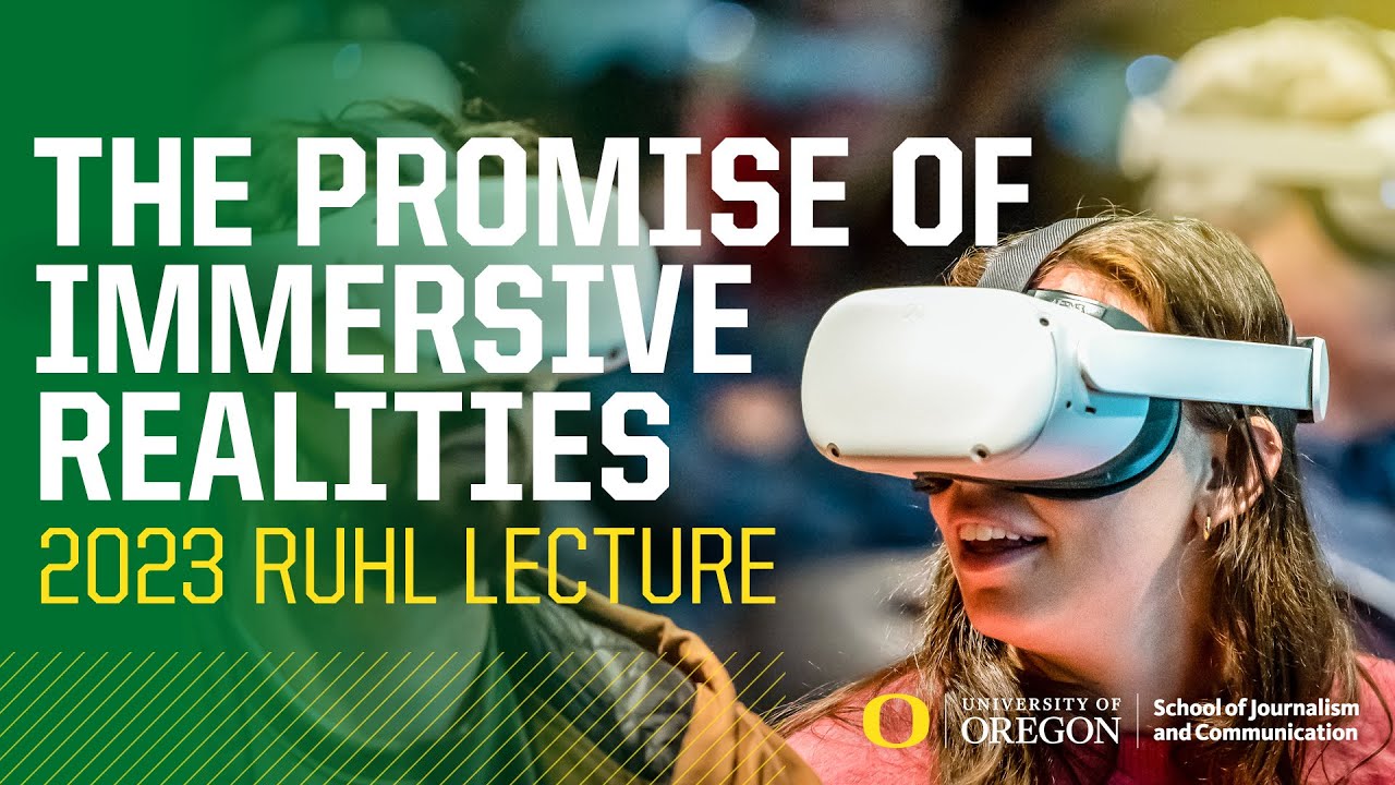 2023 Ruhl Lecture in Portland: The Promise of Immersive Realities - YouTube
