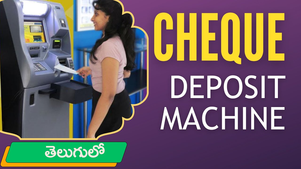 Exploring the Benefits of Cheque Deposit Machines | Telugu | Sujatha ...