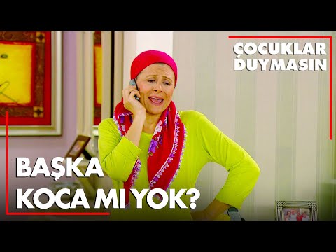 Bana başka koca mı yok  - Çocuklar Duymasın 63. Bölüm